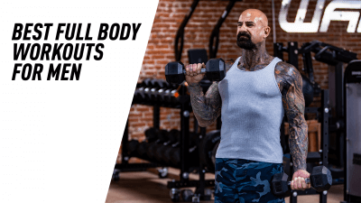 The Best Full-Body Workout for Men: Build Muscle and Burn Fat Fast